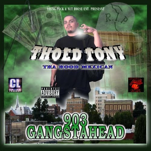 Skrewed Up Meskinz: Thoed Tony (Tha Hood Mexican) - 903 GangstaHead [2010]